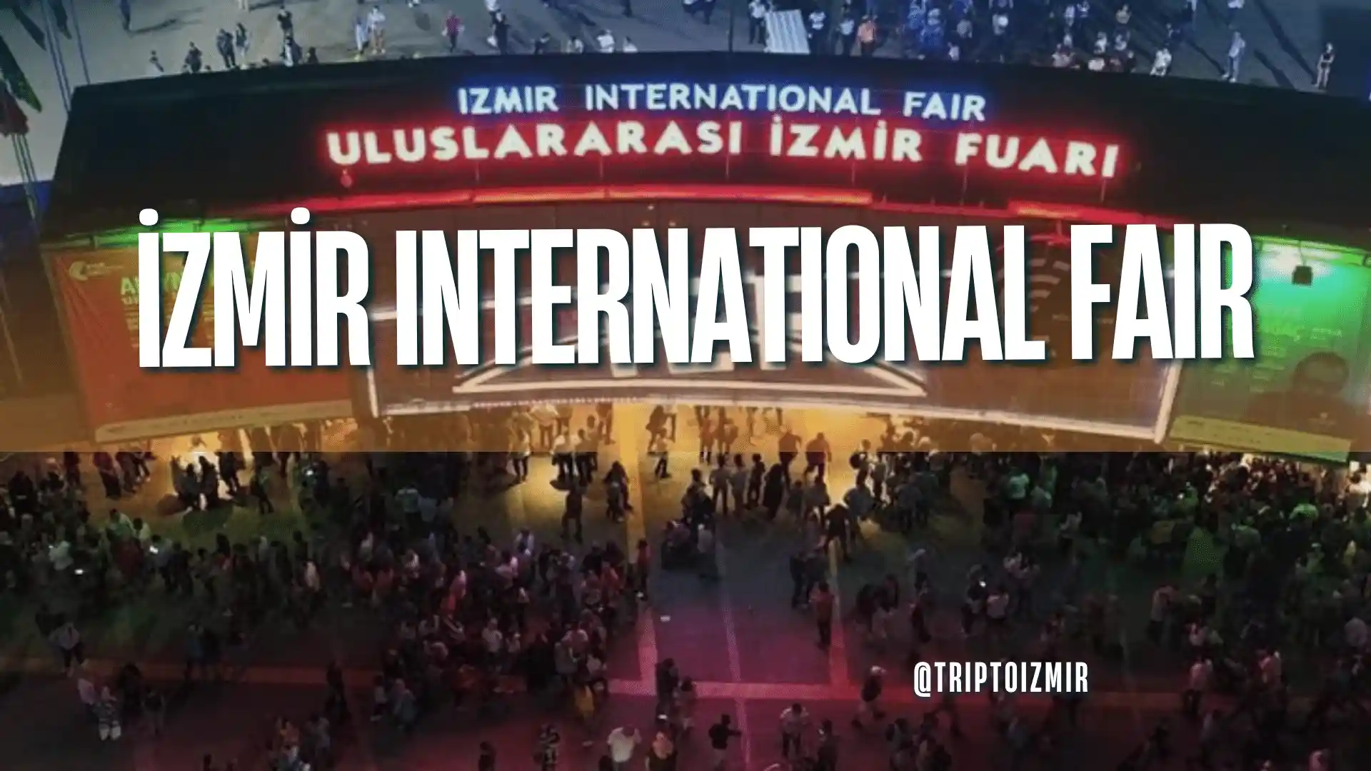 İzmir International Fair - Trip to İzmir