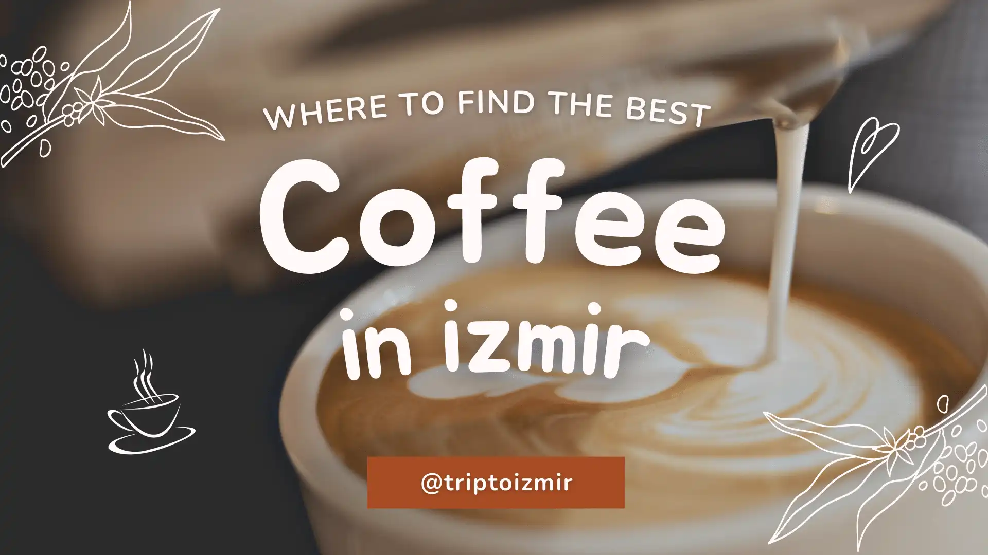Where to Find the Best Coffee in İzmir, Turkey - Trip to İzmir